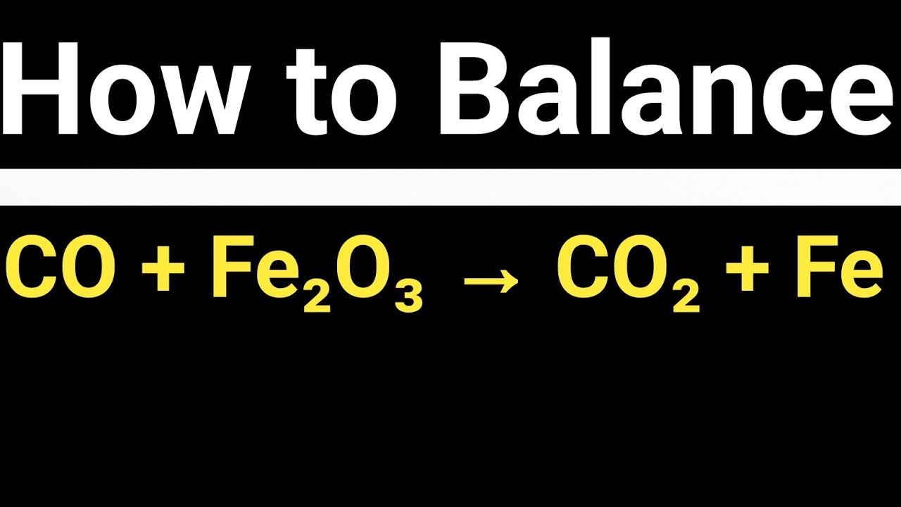 How to Balance CO+Fe2O3→Fe+CO2 - YouTube