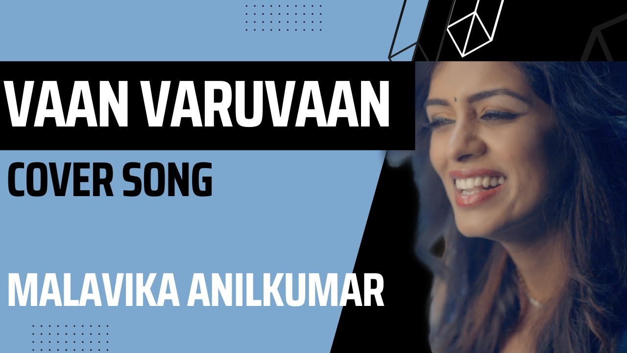 Vaan Varuvaan Cover | Malavika Anilkumar | Ramu Raj - YouTube