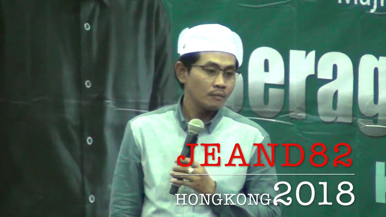 USTADZ K.H ANWAR ZAHID DIHONGKONG 2017(JEAND82) - YouTube