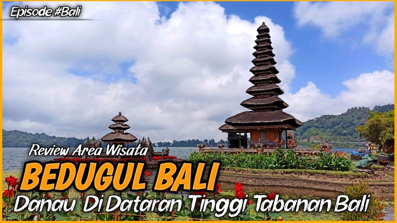 Review dan Keliling Wisata BEDUGUL Bali | Pura Ulun Danu Beratan ...