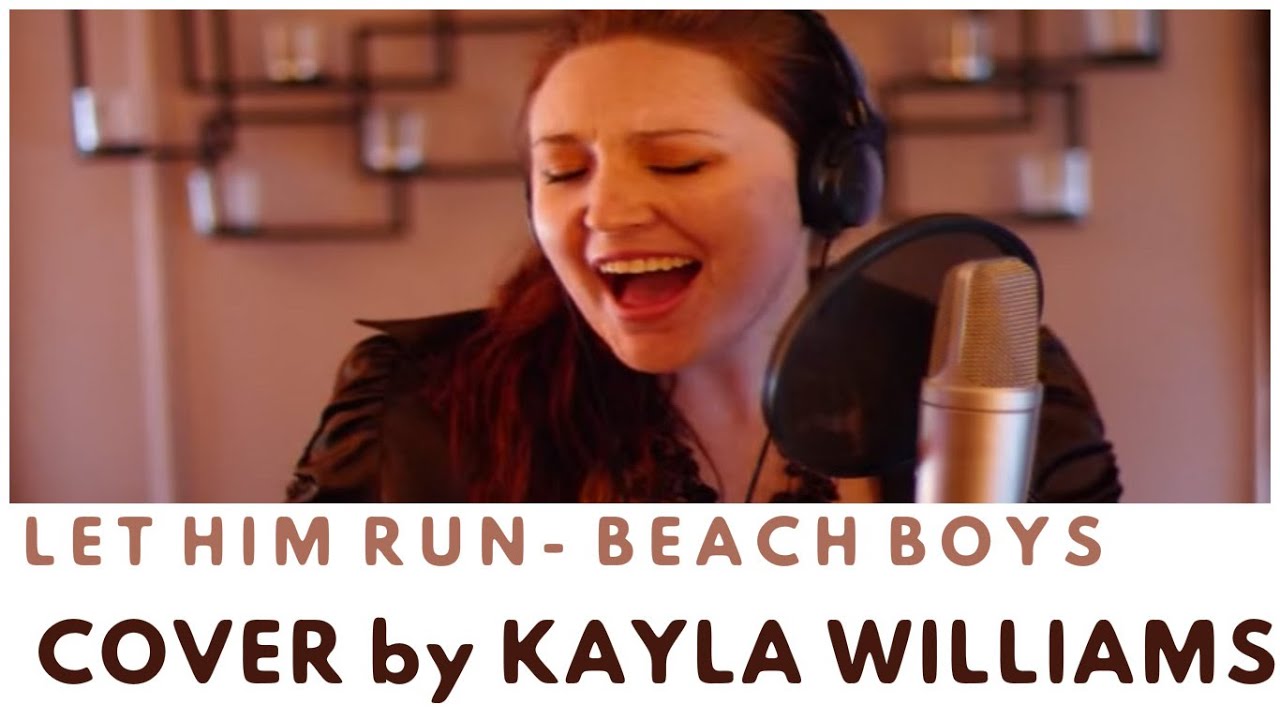 Let Him Run Wild-Beach Boys Cover-Kayla Williams - YouTube