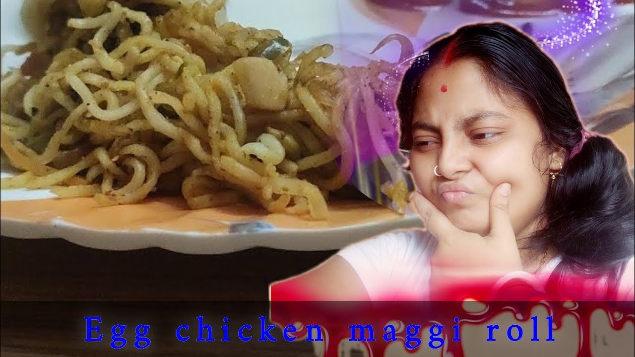 Egg Chicken maggi roll recipe . chicken Maggi roll recipe.. - YouTube