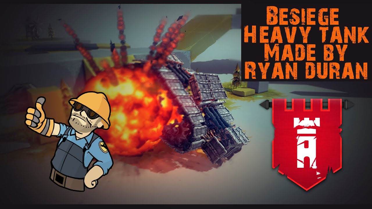 Besiege | Heavy tank made by Ryan Duran - YouTube