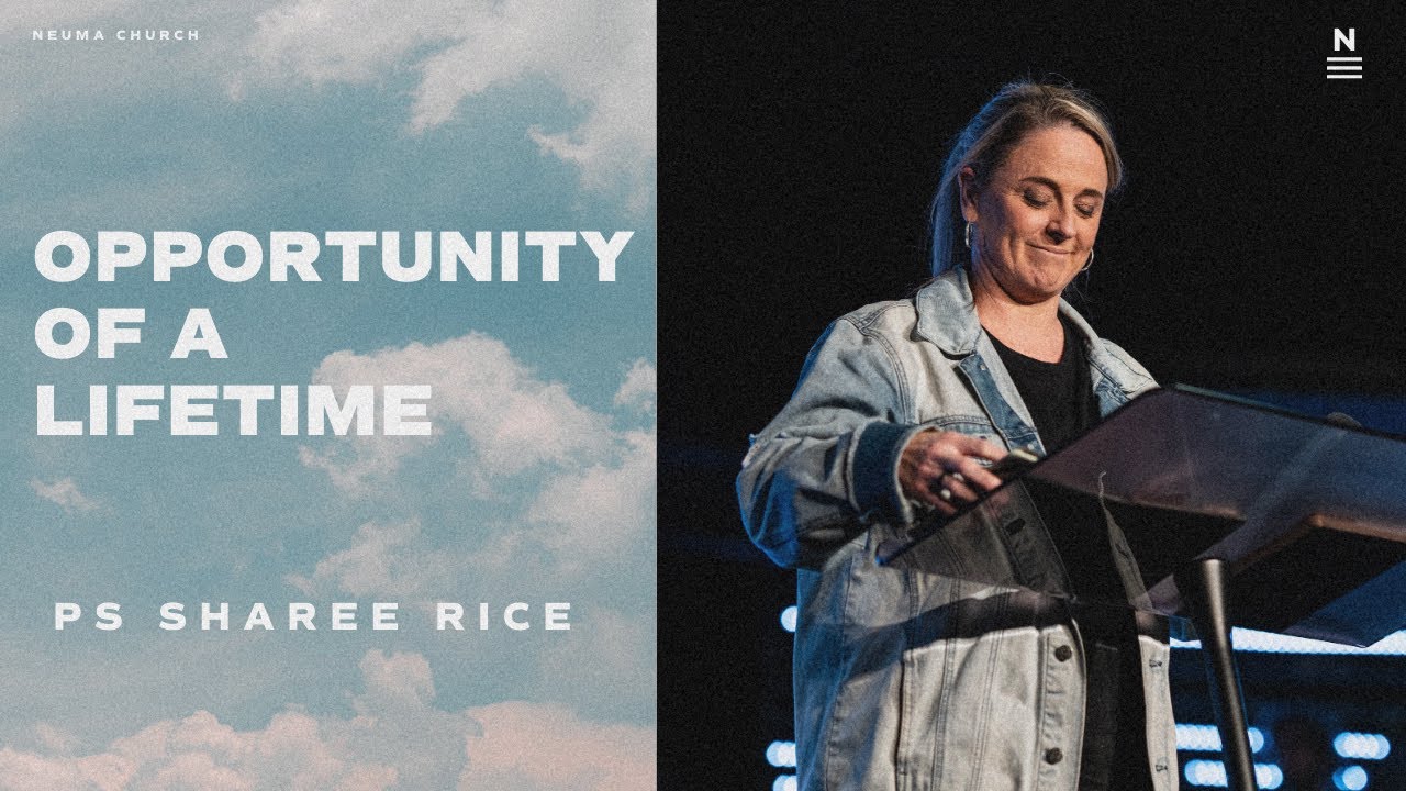 Opportunity of a Lifetime | Ps Sharee Rice - YouTube