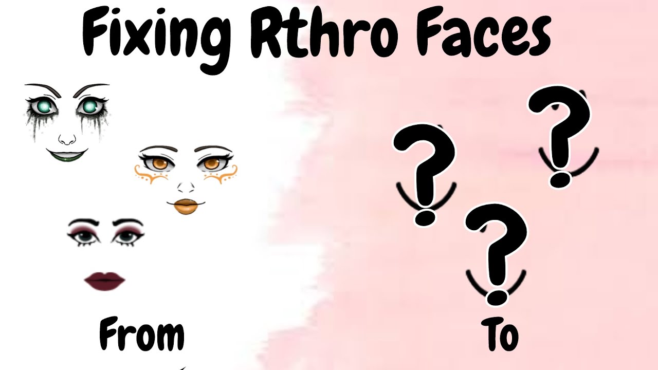 Fixing RTHRO Faces (part 2? - YouTube
