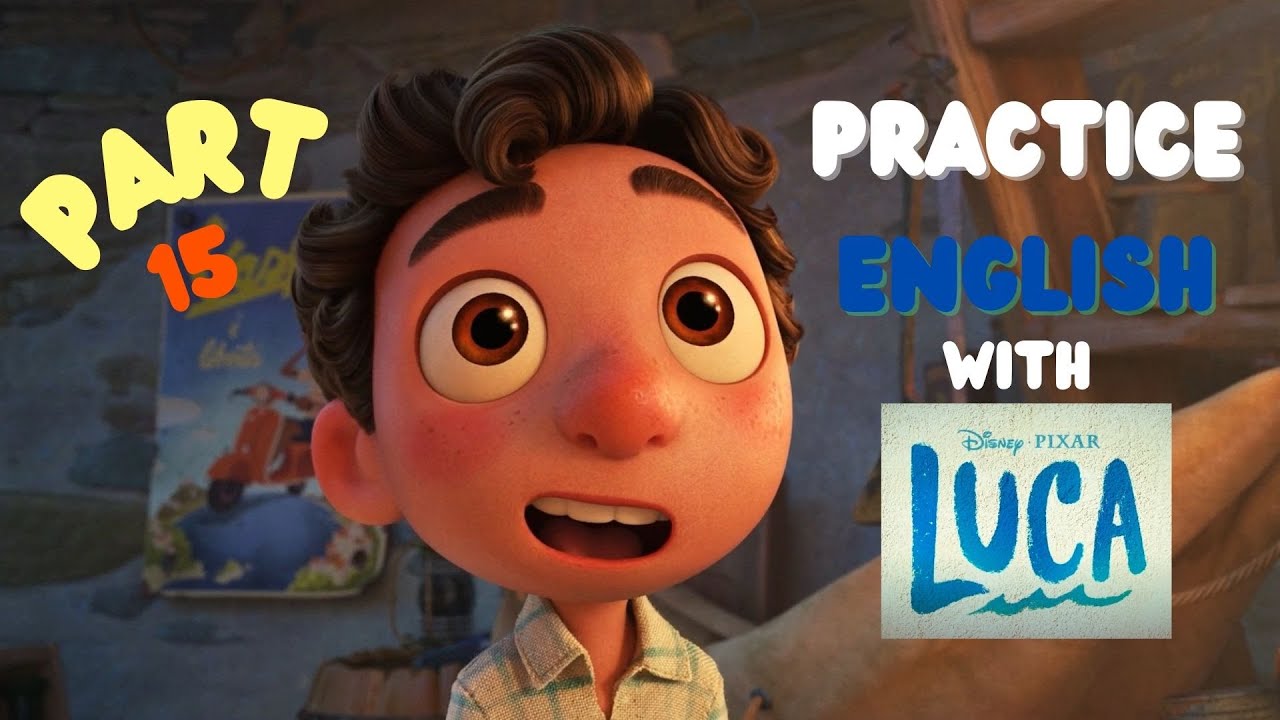 Practice English with LUCA Learn English with Movies Improve English ...