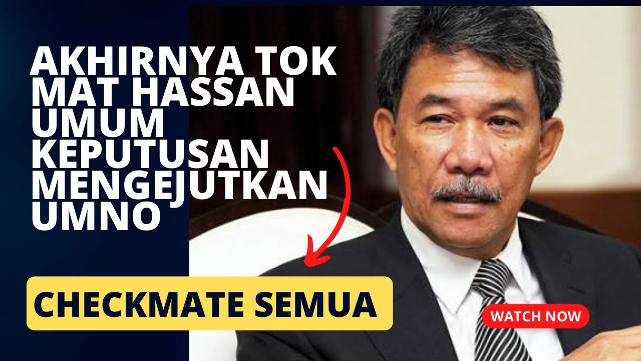 TOK MAT HASSAN UMUM KEJUTAN TERBESAR UNTUK UMNO ZAHID HAMIDI - YouTube
