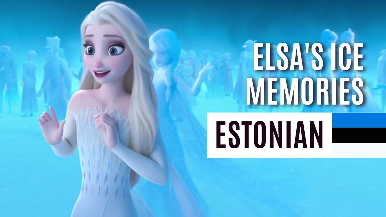 Frozen II (2019) - Elsa's Ice Memories (Estonian/Eesti keel) [HQ] - YouTube