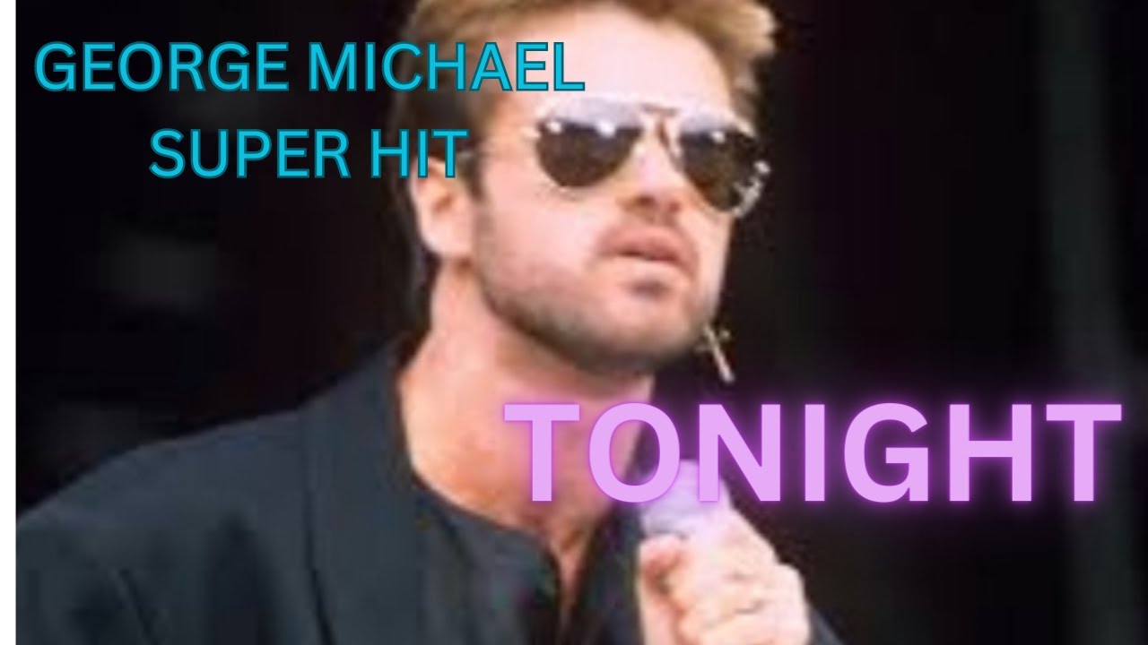 george michael --TONIGHT super hit - YouTube