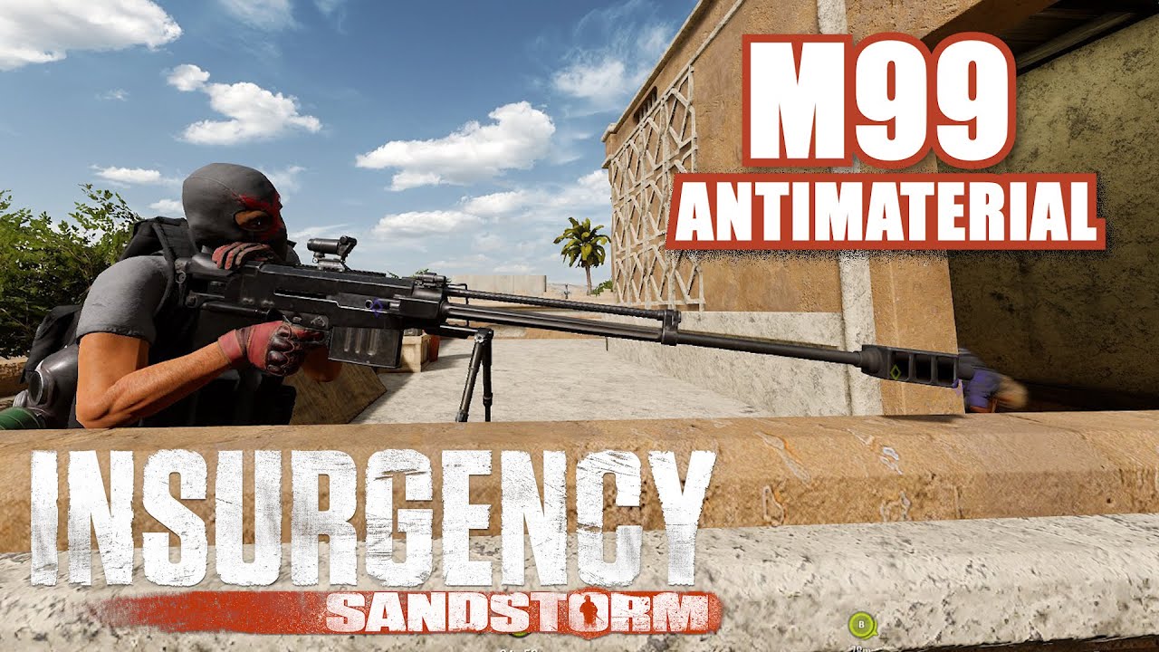 INSURGENCY SANDSTORM JOGANDO DE M99 ANTIMATERIAL BRUTA DEMAIS - YouTube