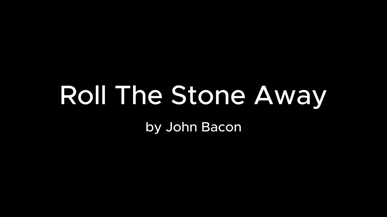 Roll The Stone Away - YouTube
