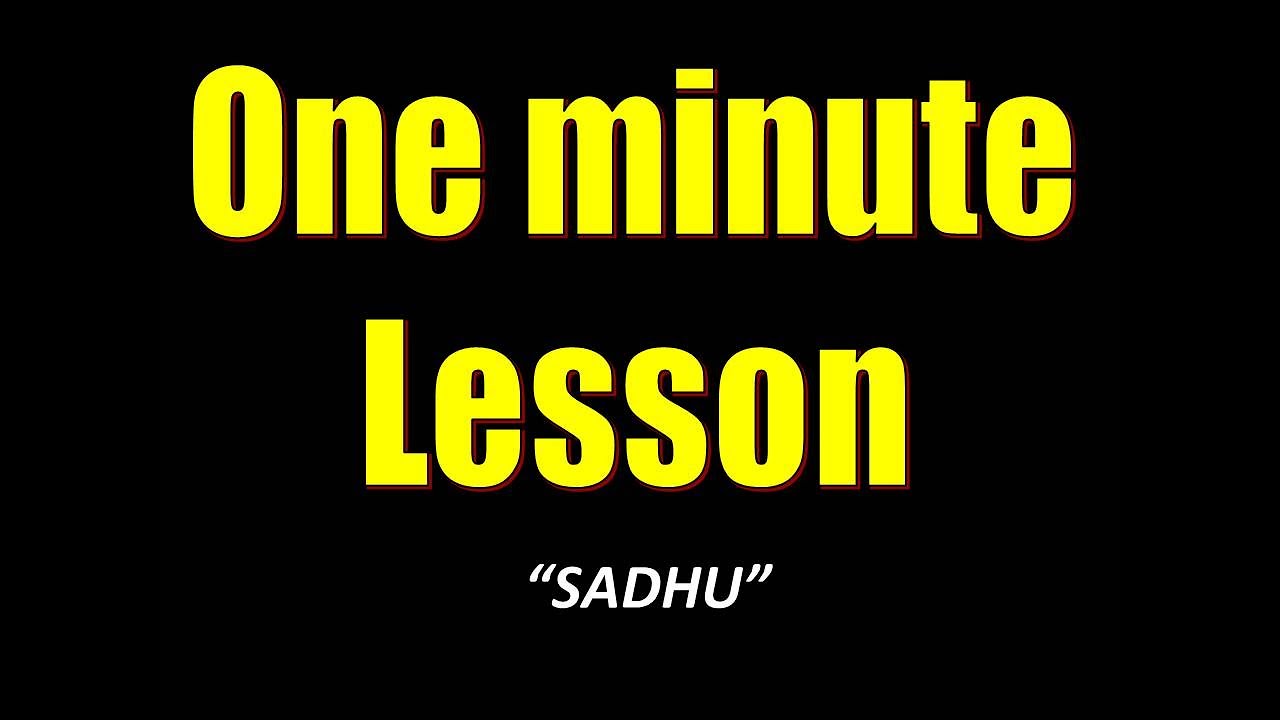 One minute Lesson - "साधु " , by pradeep sharma - YouTube