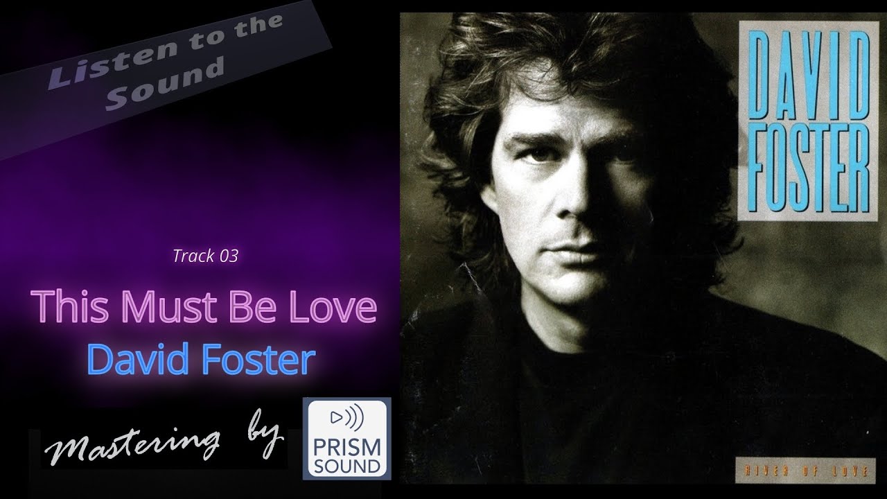 [고음질 음원] David Foster - This Must Be Love 이것이 진정한 사운드다^^ - YouTube