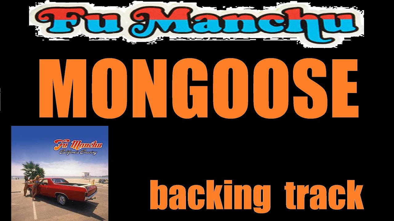 Fu Manchu - Mongoose (backing track) - YouTube