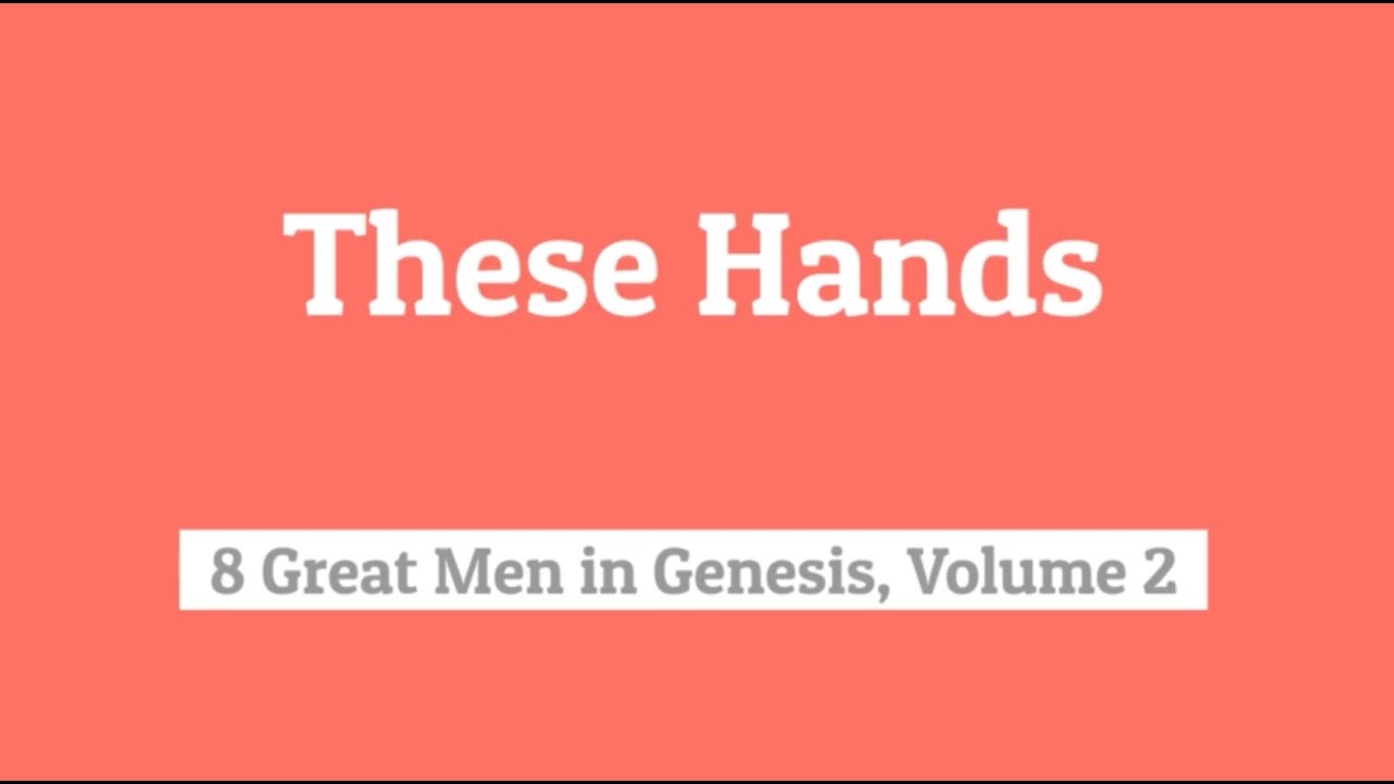 These Hands - Genesis, Volume Two - YouTube
