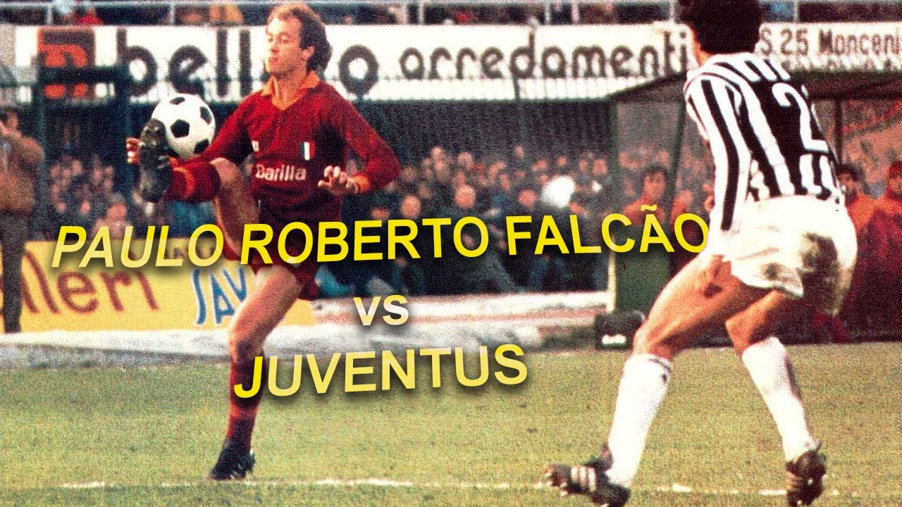 Paulo Roberto Falcão vs Juventus | Falcão, the 8th King of Rome vs ...