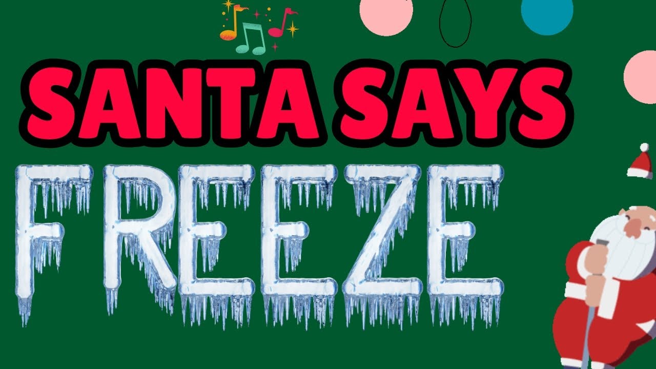 . Santa Says FREEZE! 🎅 ️ Christmas Freeze Dance for Kids - YouTube