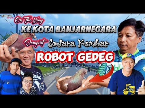 On The Way KOTA BANJARNEGARA JEMPUT SODARA KEMBAR ROBOT GEDEG - YouTube