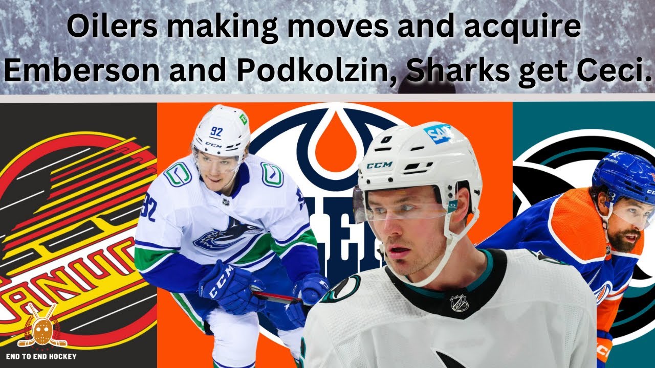 NHL Trade News: Oilers make moves, add Emberson and Podkolzin, Ceci ...