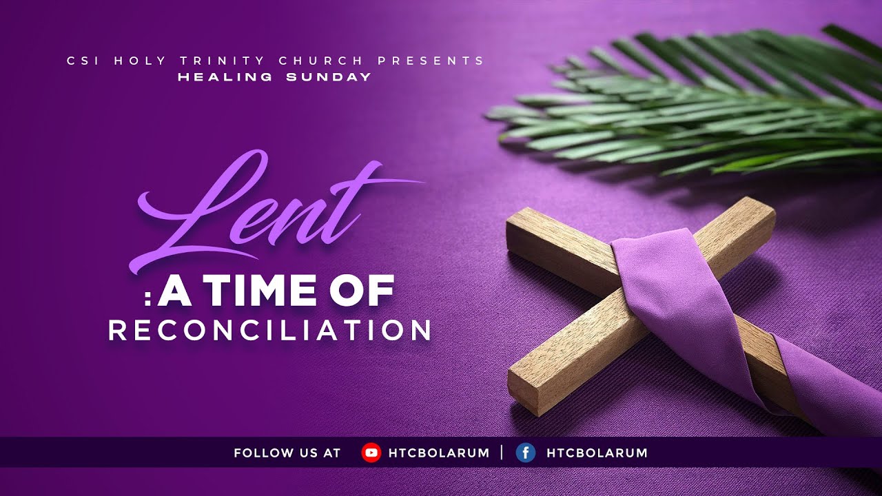 Lent: A time of Reconciliation | Holy Trinity Church, Bolarum - YouTube