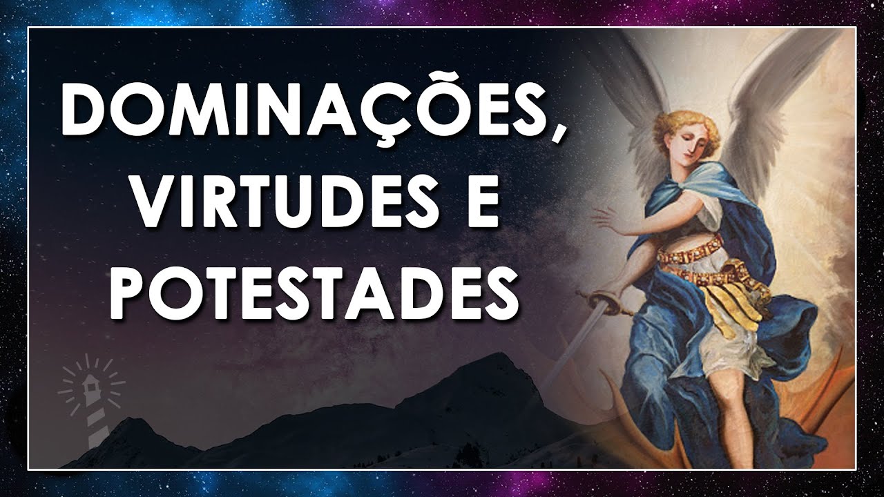 Dominações, Virtudes e Potestades: a segunda tríade dos ANJOS - YouTube
