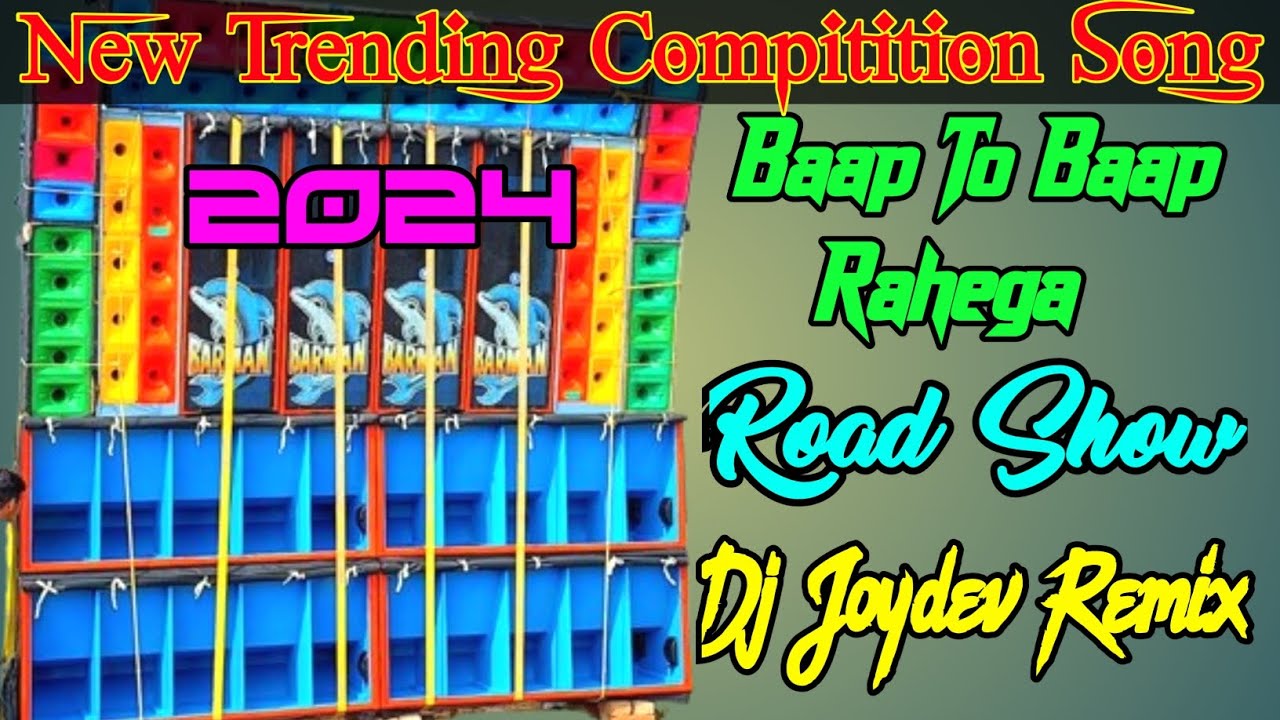 Baap To Baap Rahega New Trending Compitition Song Road Show Dj Joydev Remix 2024 - YouTube