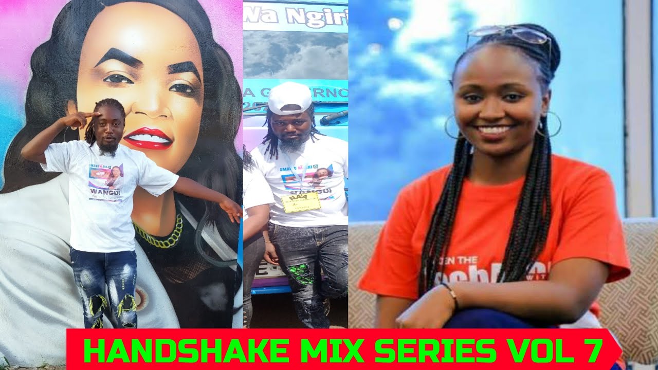 HANDSHAKE MIX SERIES VOL 7...DJ EUSTYCE FT JOY WA MACHARIA FT SMART WA ...