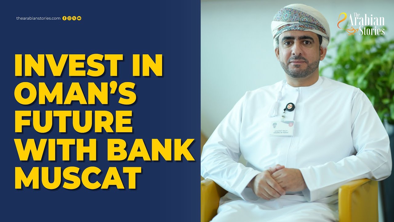 Invest in Oman’s future with Bank Muscat | TAS TV | The Arabian Stories ...