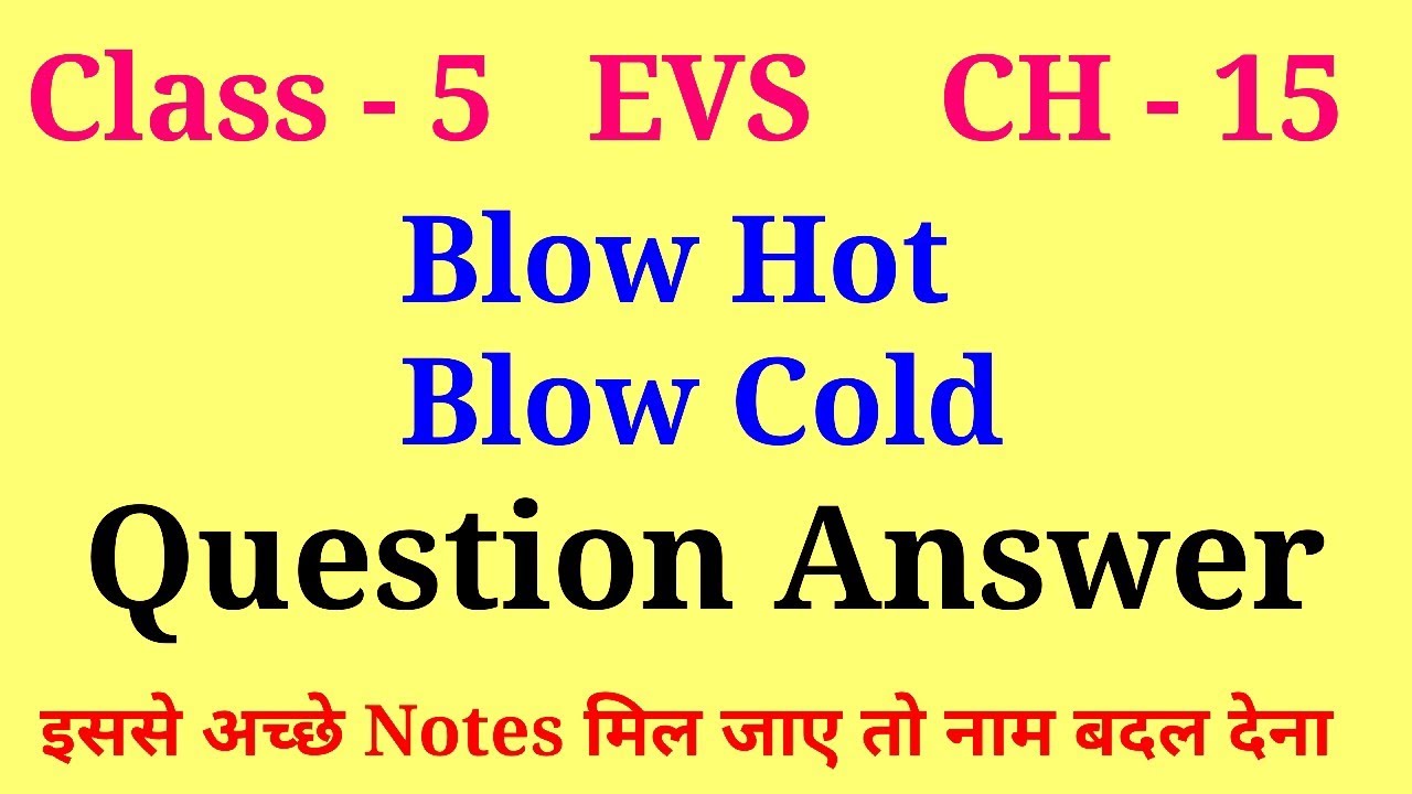 blow hot blow cold class 5 evs question answer | class 5 evs chapter 15 ...
