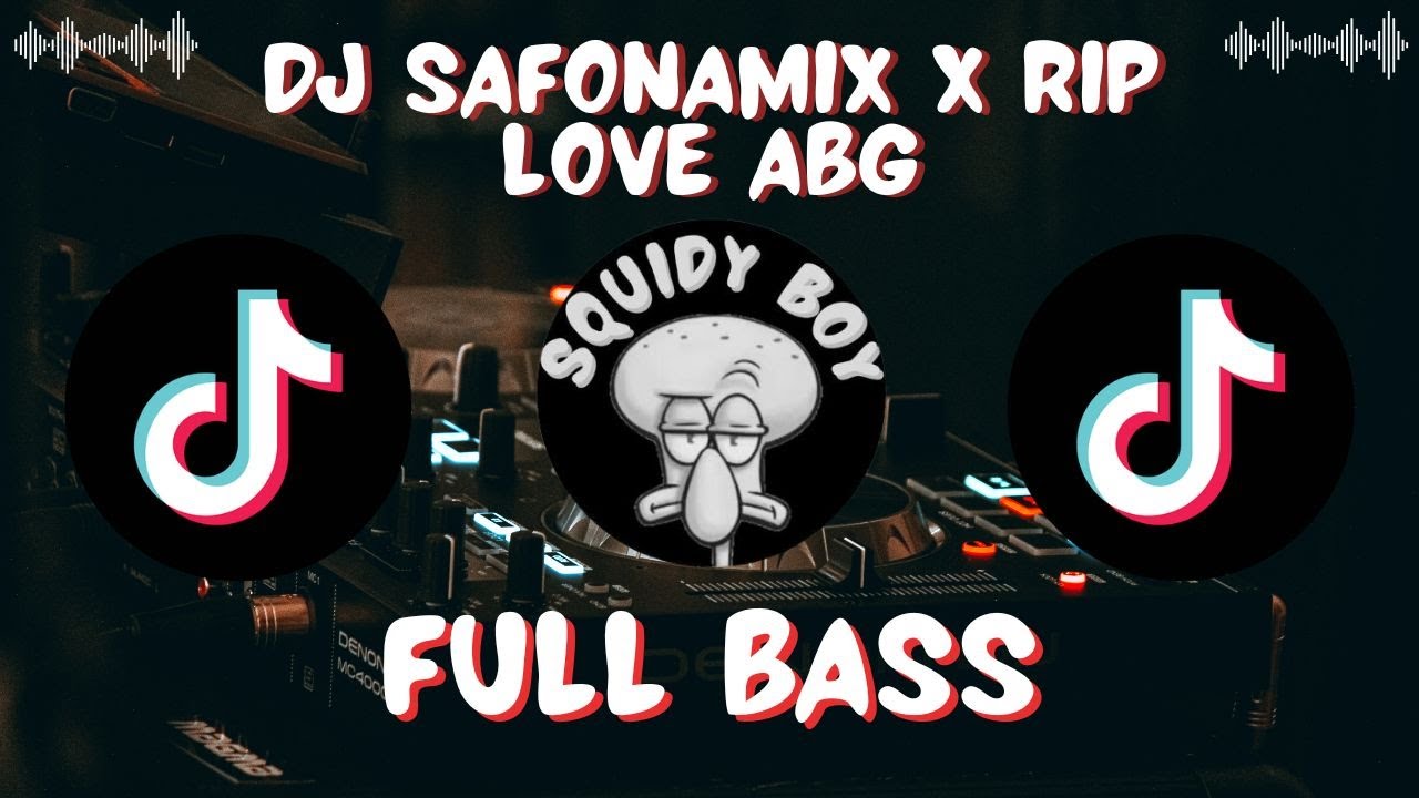 DJ SAFONAMIX X RIP LOVE ABG FULL BASS 2024 - YouTube Music