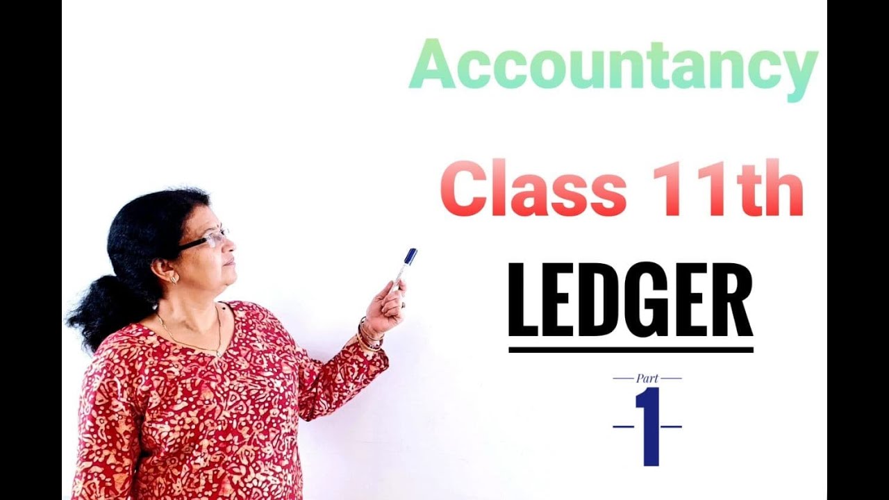 Lecture 9 | Ledger | Accountancy | Class 11th - YouTube