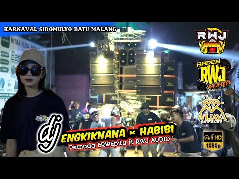 DJ ENGKIK NANA × HABIBI JINGLE PEMUDA ERWEPITU FEAT RWJ AUDIO KARNAVAL SIDOMULYO BATU MALANG 2023