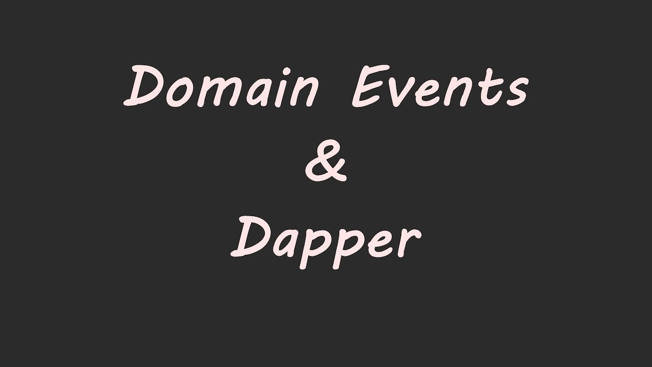 Domain Events with Dapper - YouTube
