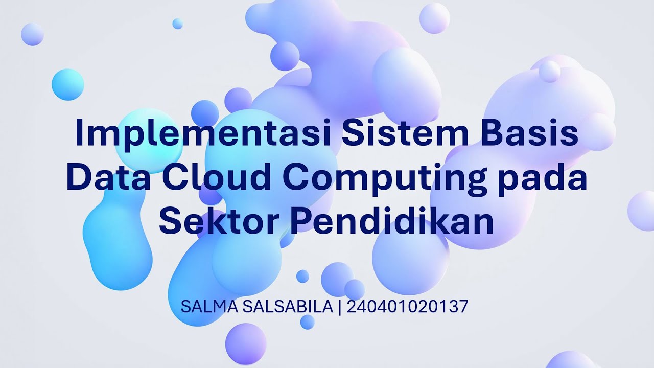 MEMBAHAS JURNAL - IMPLEMENTASI SISTEM BASIS DATA CLOUD COMPUTING PADA SEKTOR PENDIDIKAN (2020 ...