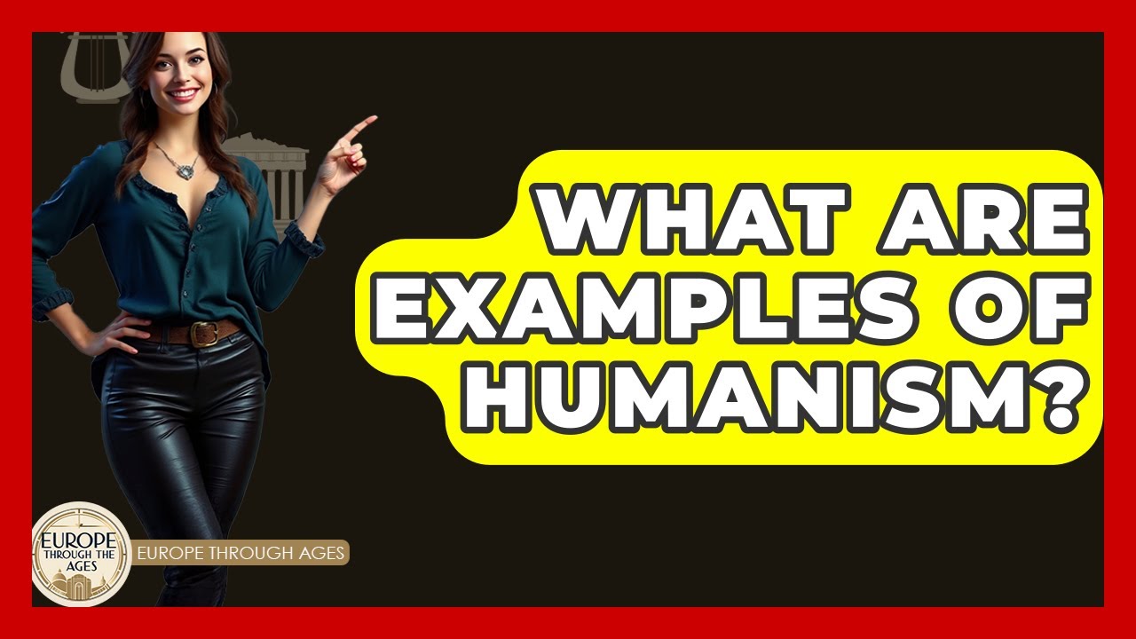 What Are Examples Of Humanism? - Europe Through the Ages - YouTube