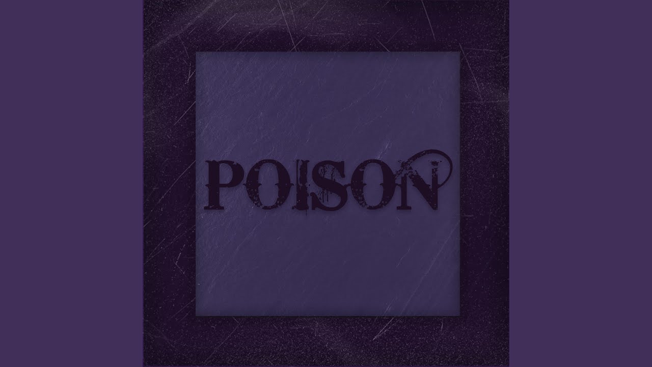 POISON - YouTube