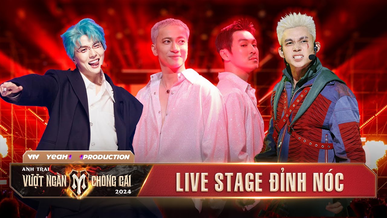 Mãn Nhãn Với Các Tiết Mục Dàn Dựng Đỉnh Cao, Live Stage Bùng Nổ Càng ...