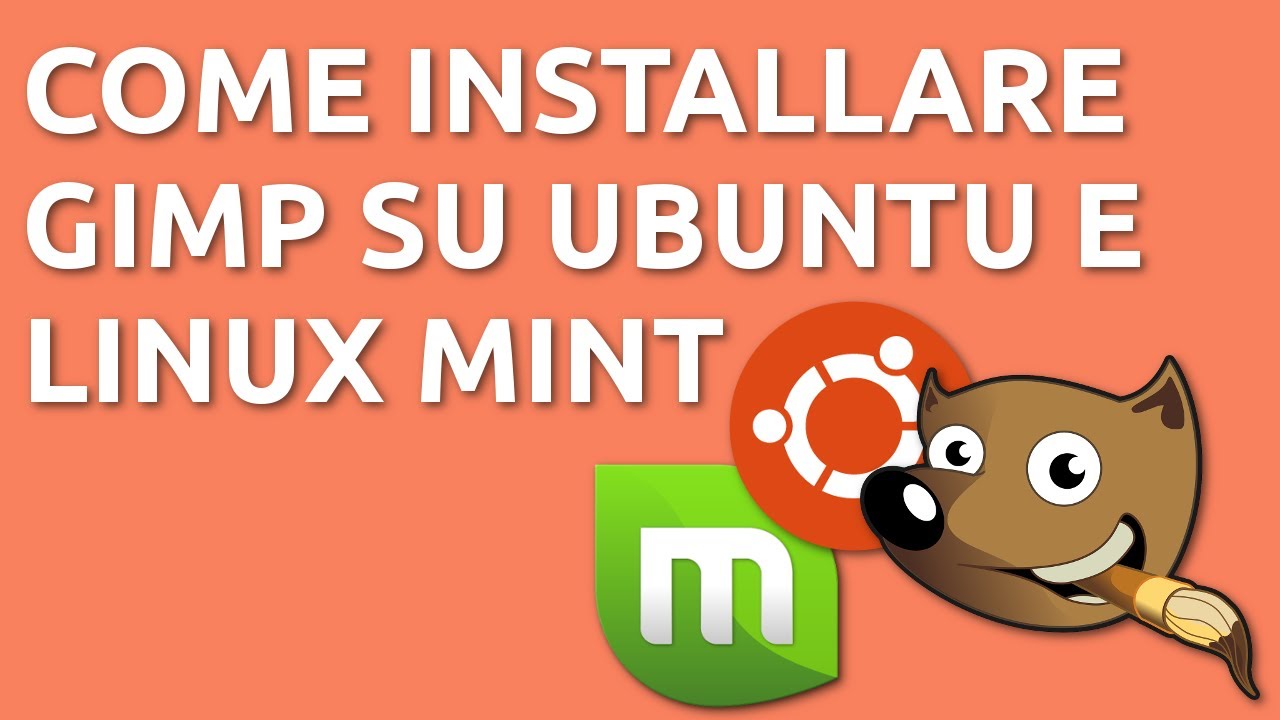 Come installare Gimp su Ubuntu 14.04, 16.04, 17.04 e Linux Mint 17.3, 18.2 - YouTube