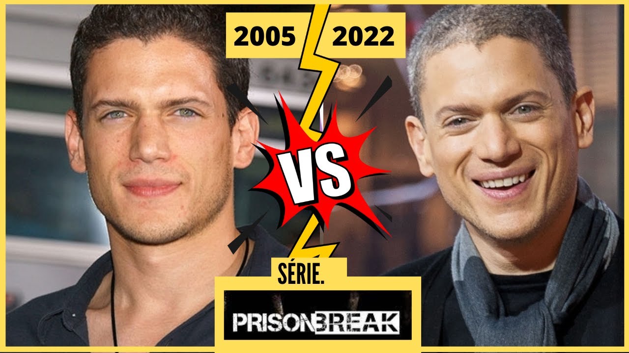 Como Estão Os Atores Da Série Prison Break 1 Temporada 2022 Atualizado