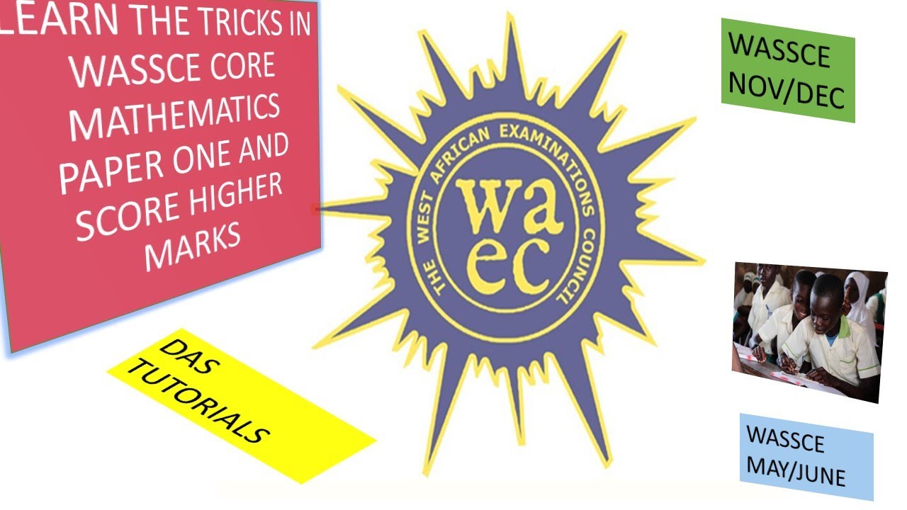 HOW TO LEARN AND SOLVE WASSCE CORE MATHS PAPER ONE - YouTube