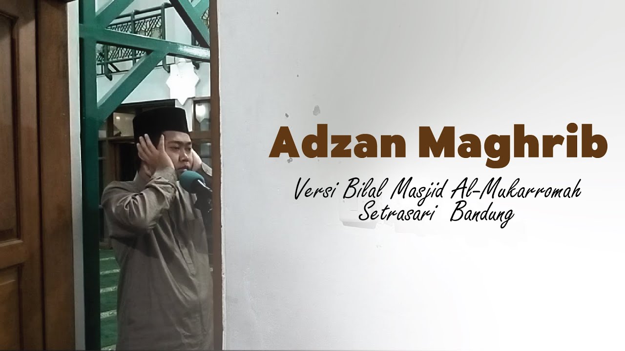 Adzan Maghrib dengan irama panjang versi muadzin Masjid Al-Mukarromah ...