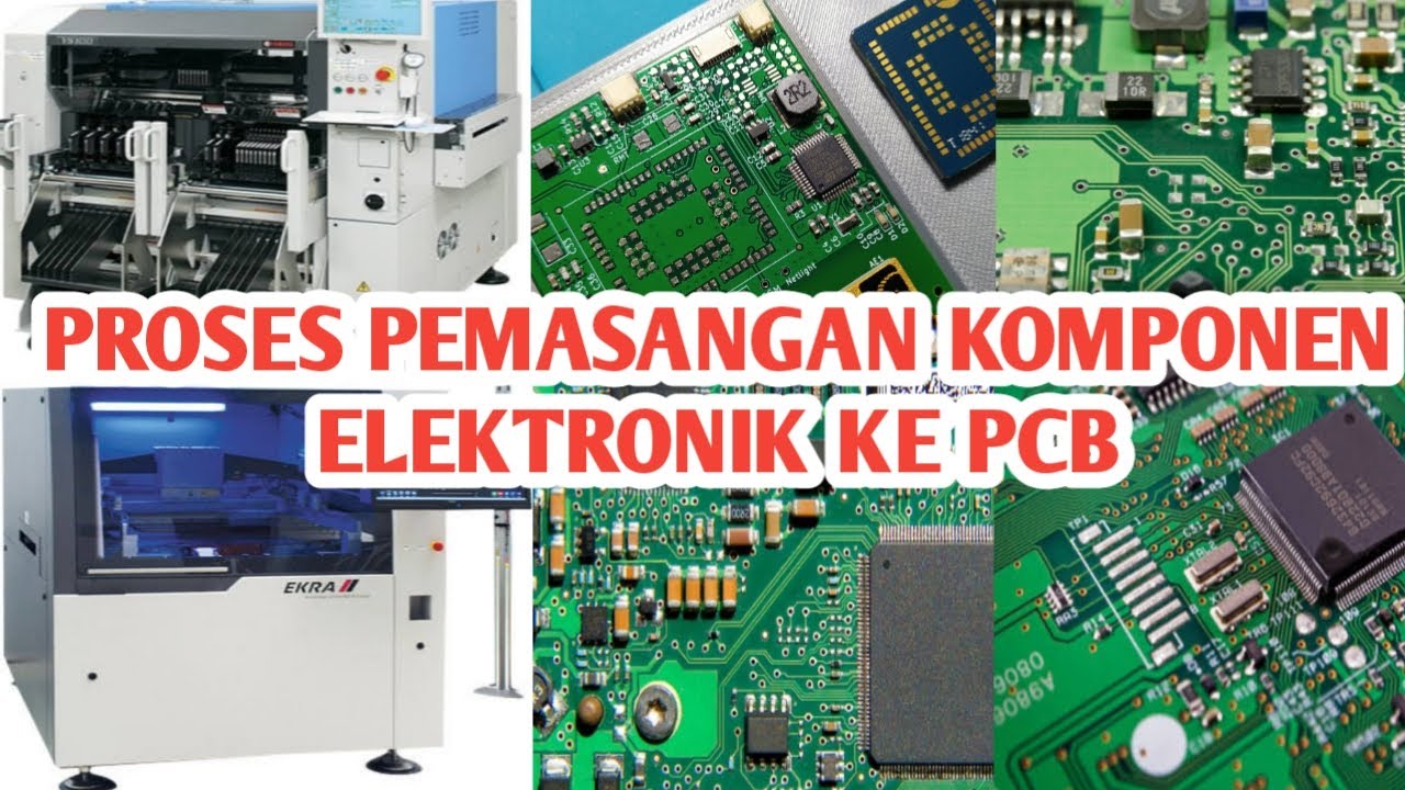 PROSES PEMASANGAN KOMPONEN ELEKTRONIK PADA PCB DALAM PROSES PICK AND ...