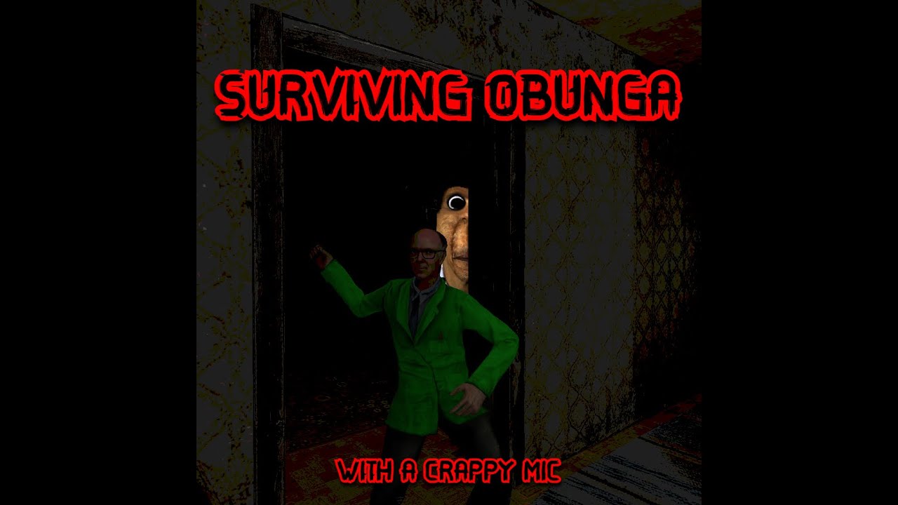 SURVIVING OBUNGA [With a crappy mic] Gmod - YouTube