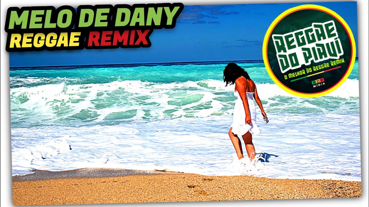 REGGAE REMIX MÚSICA INTERNACIONAL 2023 (Melo de Dany) - LAERCIO PROD ...
