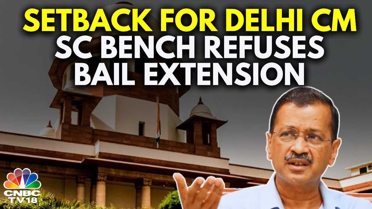 Supreme Court Rejects Urgent Hearing Of Delhi CM's Bail Extension Plea ...