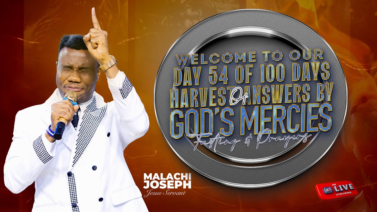 Day 54 of 100 days of fasting and prayers | Jesus Servant Malachi ...