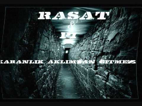 Rasat-Karanlık aklımdan gitmez