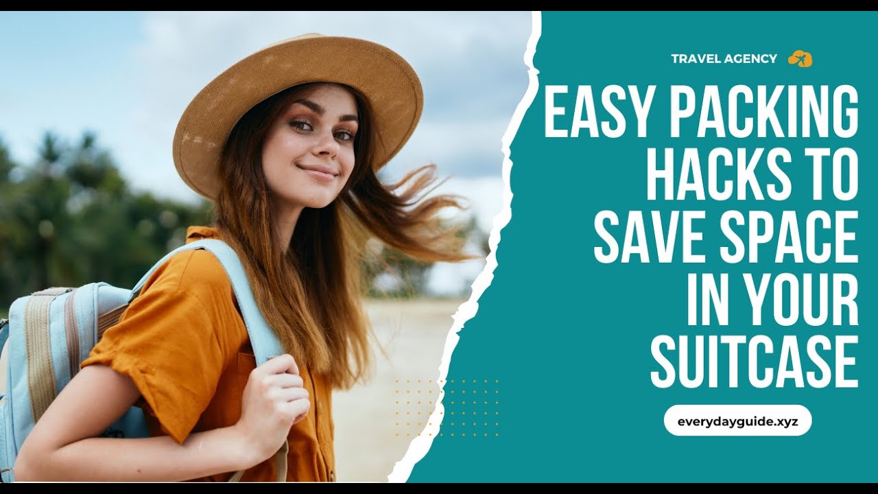 Easy Packing Hacks to Save Space in Your Suitcase | Ultimate Space ...