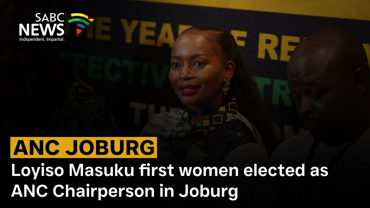 Loyiso Masuku first women elected as ANC Chairperson in Joburg ...