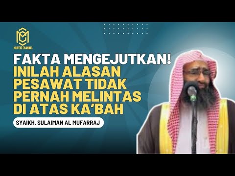 Pesawat Tdk Pernah Melintas Di Atas Ka’bah, Inilah Faktanya Yg Jarang Diketahui Banyak Org. #kakbah 